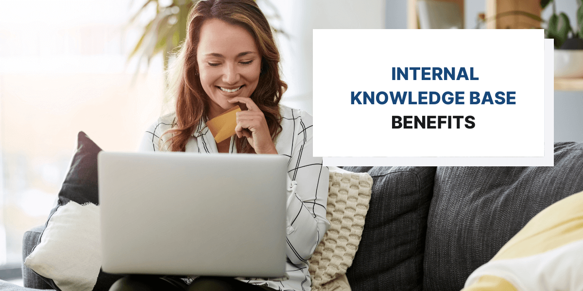 Top 6 Important Benefits of Having Internal Knowledge Base